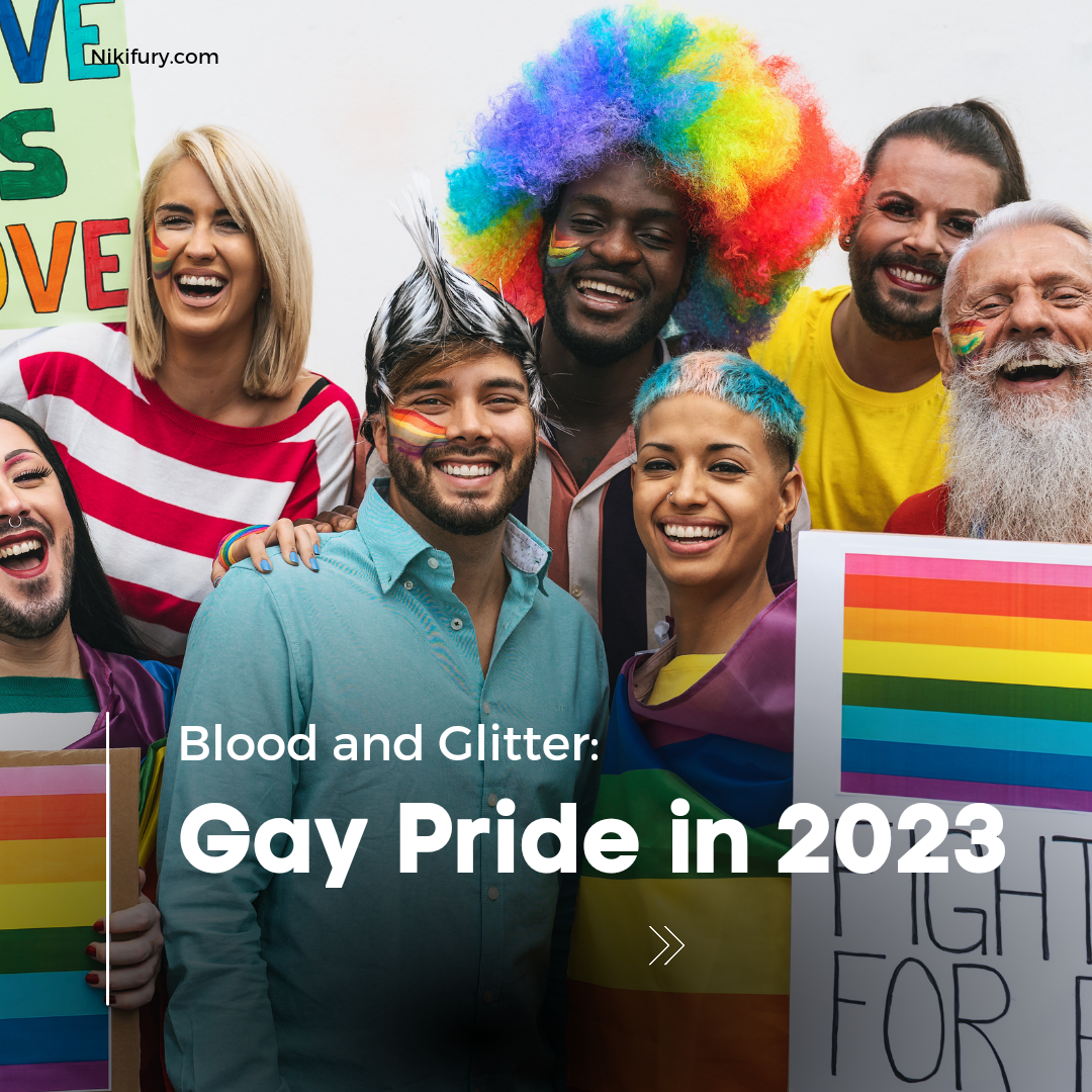 Blood and Glitter: Gay Pride in 2023 – Niki Fury